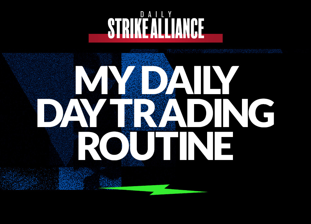 📅 My Daily Day Trading Routine 🤑 Daily Strike Alliance