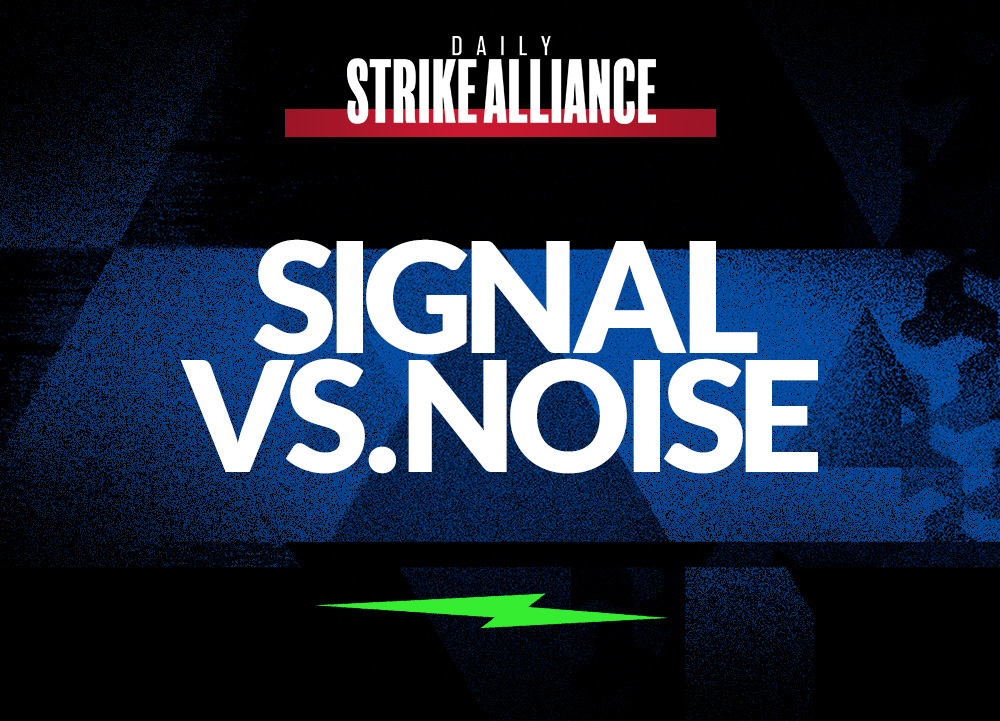 🚦 Signal vs. Noise 🔇 Daily Strike Alliance