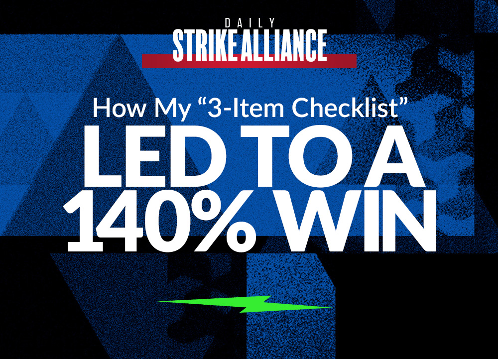 📋 How My “3-Item Checklist” Led to a 140% Win Daily Strike Alliance
