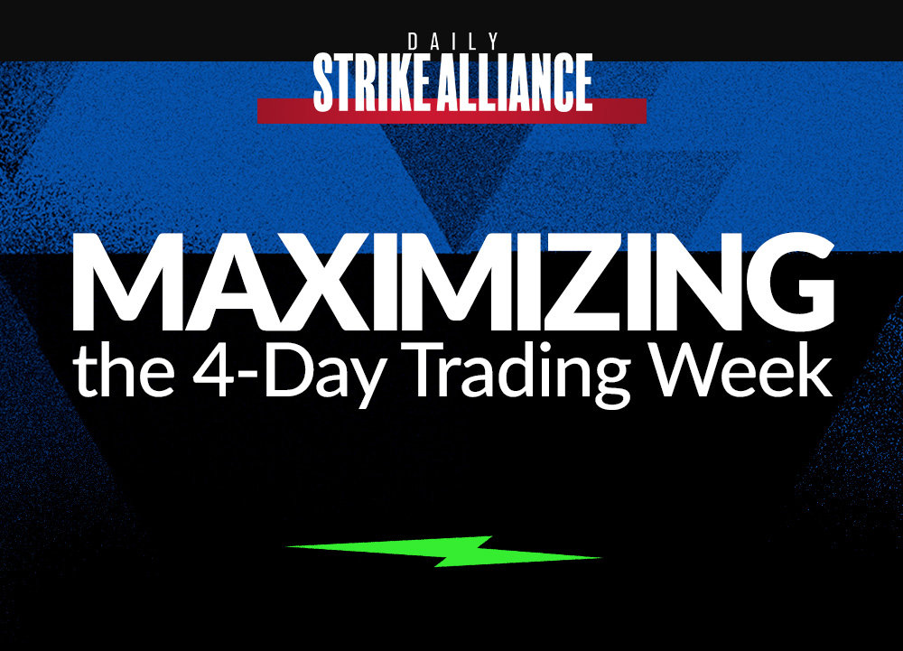 🗓️ Maximizing the 4-Day Trading Week ⏳ Daily Strike Alliance