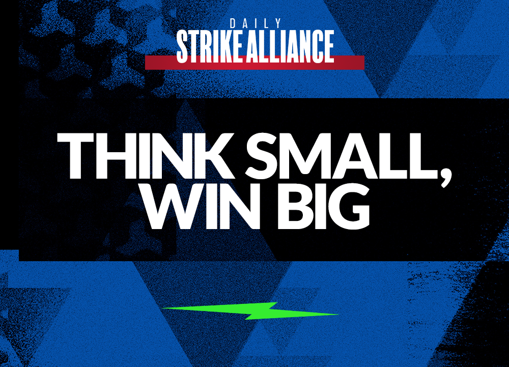 🤏 Think Small, Win Big 💸 Daily Strike Alliance