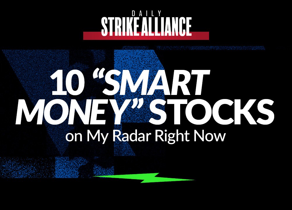 👀 10 “Smart Money” Stocks on My Radar Right Now 📑 Daily Strike Alliance